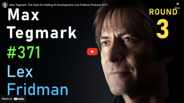 Max Tegmark: The Case for Halting AI Development | Lex Fridman Podcast ...