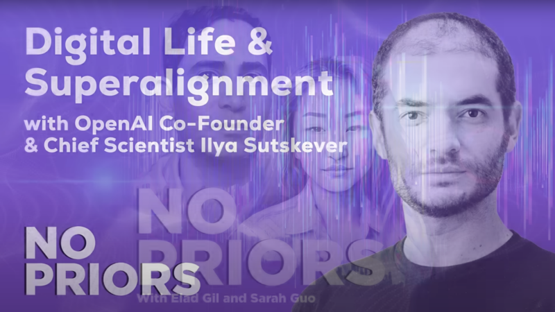 No Priors Ep. 39 | With OpenAI Co-Founder & Chief Scientist Ilya Sutskever. 02 NOV. – blog ...