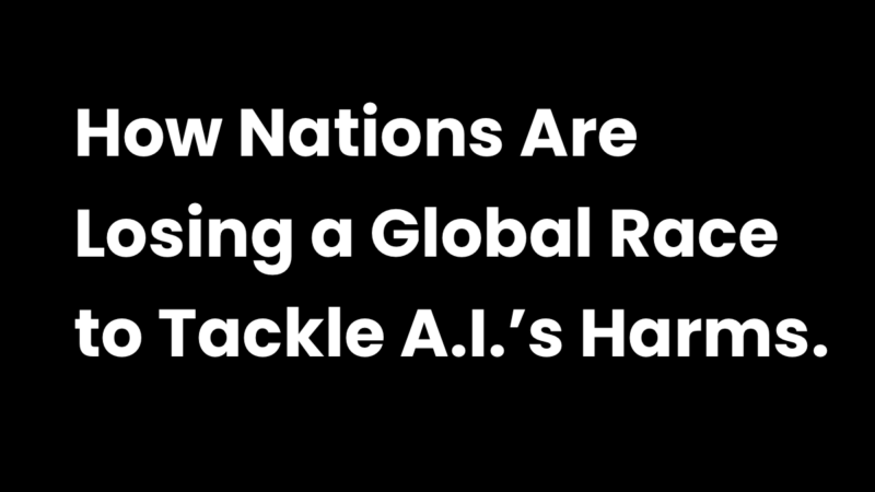 THE NEW YORK TIMES. How Nations Are Losing a Global Race to Tackle A.I ...