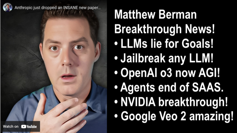 Matthew Berman. LLM’s Lie to Achieve Goals! Jailbreak All LLMs! OpenAI ...